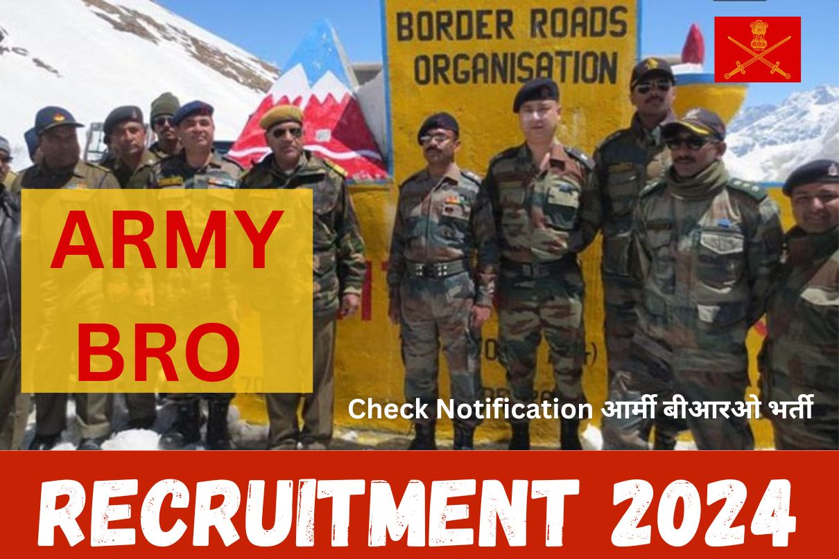 ARMY BRO Recruitment 2024 : Check Notification आर्मी बीआरओ भर्ती