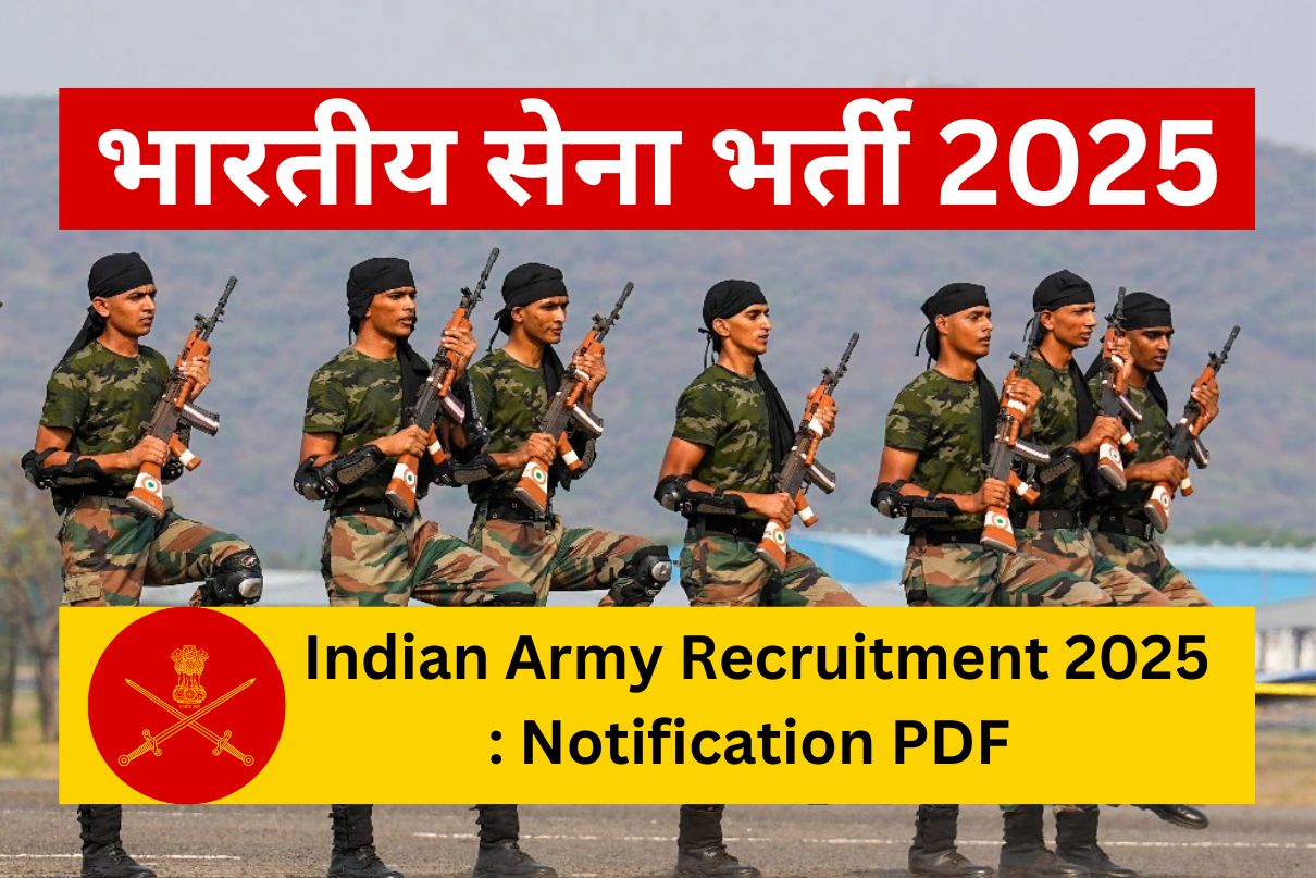 Indian Army Recruitment 2025 : Notification PDF भारतीय सेना भर्ती 2025